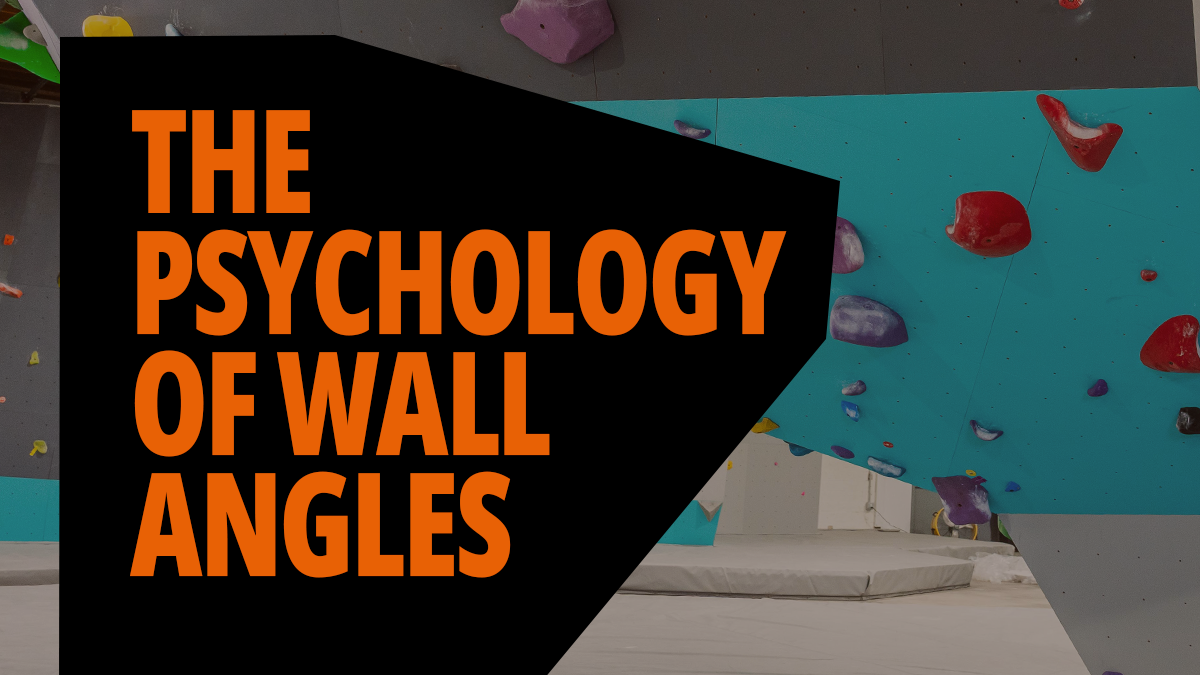 The Psychology of Wall Angles – Elevate Climbing